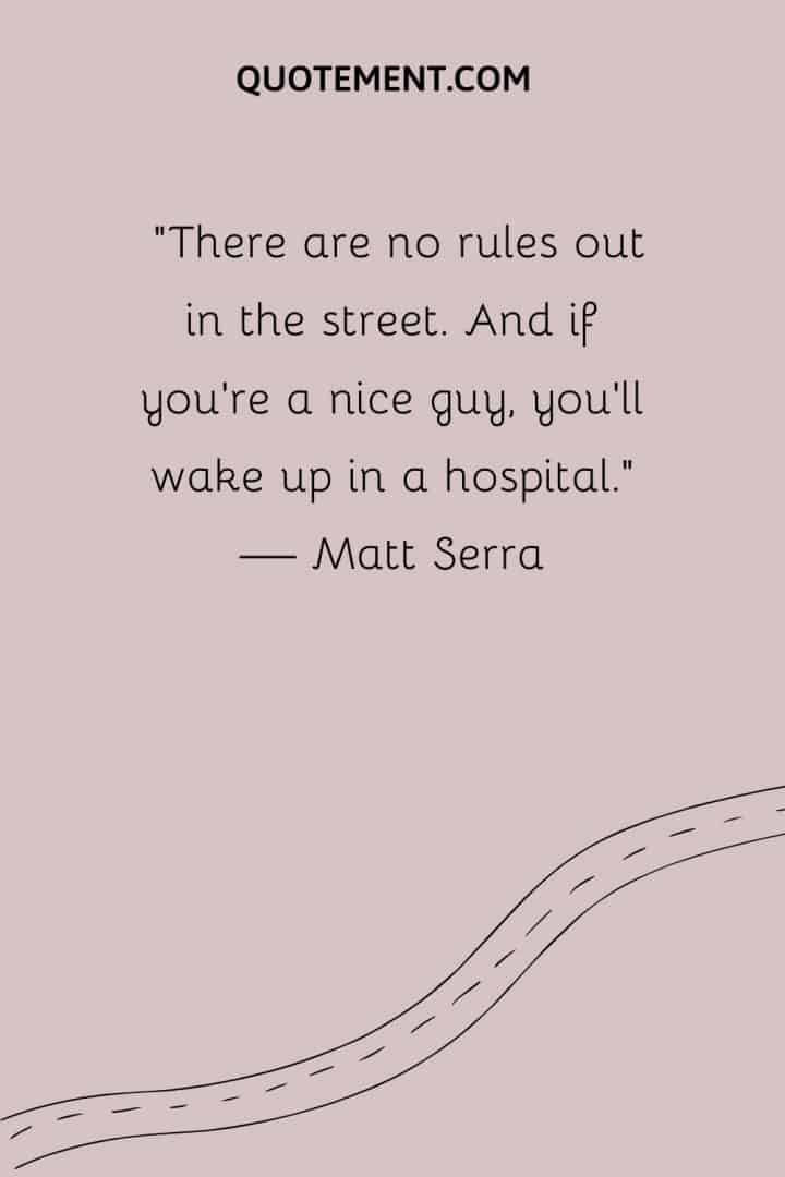 35 Fantastic Street Quotes That Are Sure To Impress You