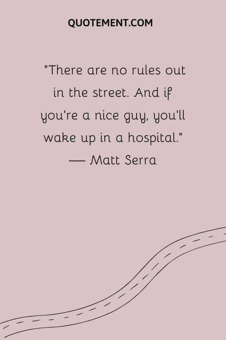 35 Fantastic Street Quotes That Are Sure To Impress You
