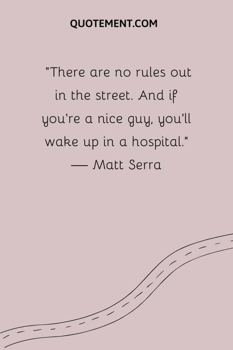 35 Fantastic Street Quotes That Are Sure To Impress You