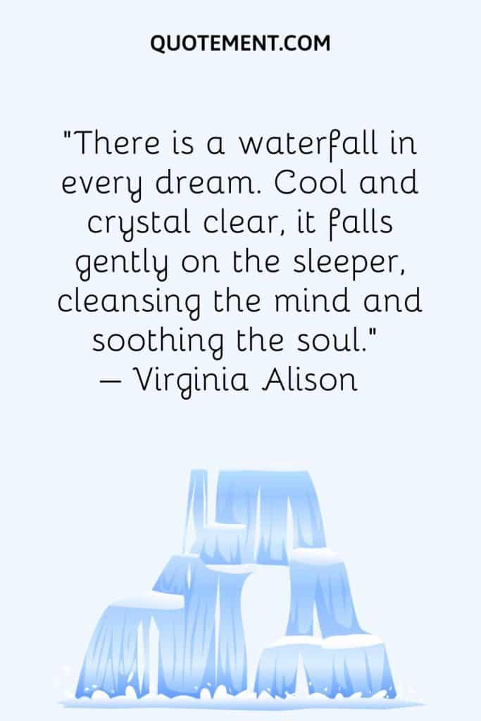 180 Remarkable Waterfall Quotes Guaranteed To Inspire You