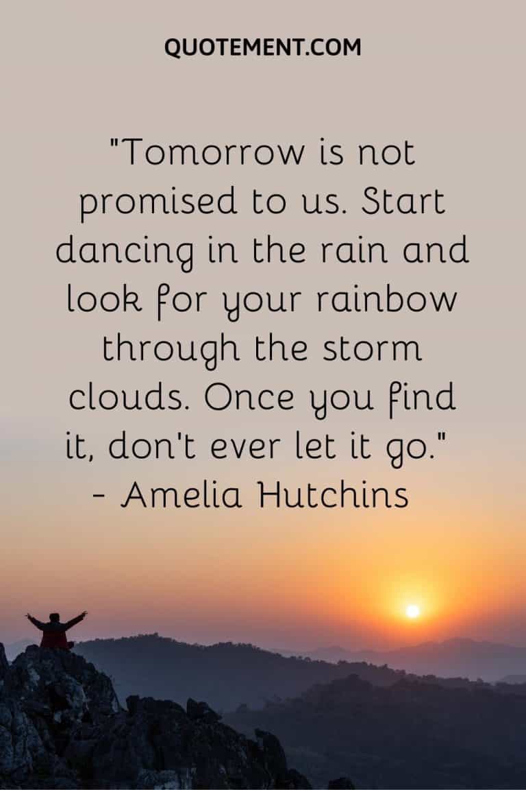 100 Tomorrow Is Not Promised Quotes To Seize The Day