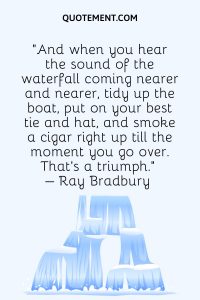 180 Remarkable Waterfall Quotes Guaranteed To Inspire You