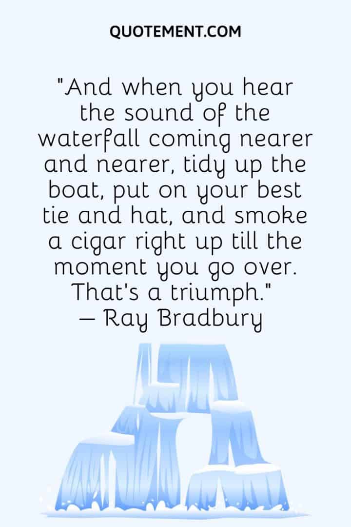 180 Remarkable Waterfall Quotes Guaranteed To Inspire You