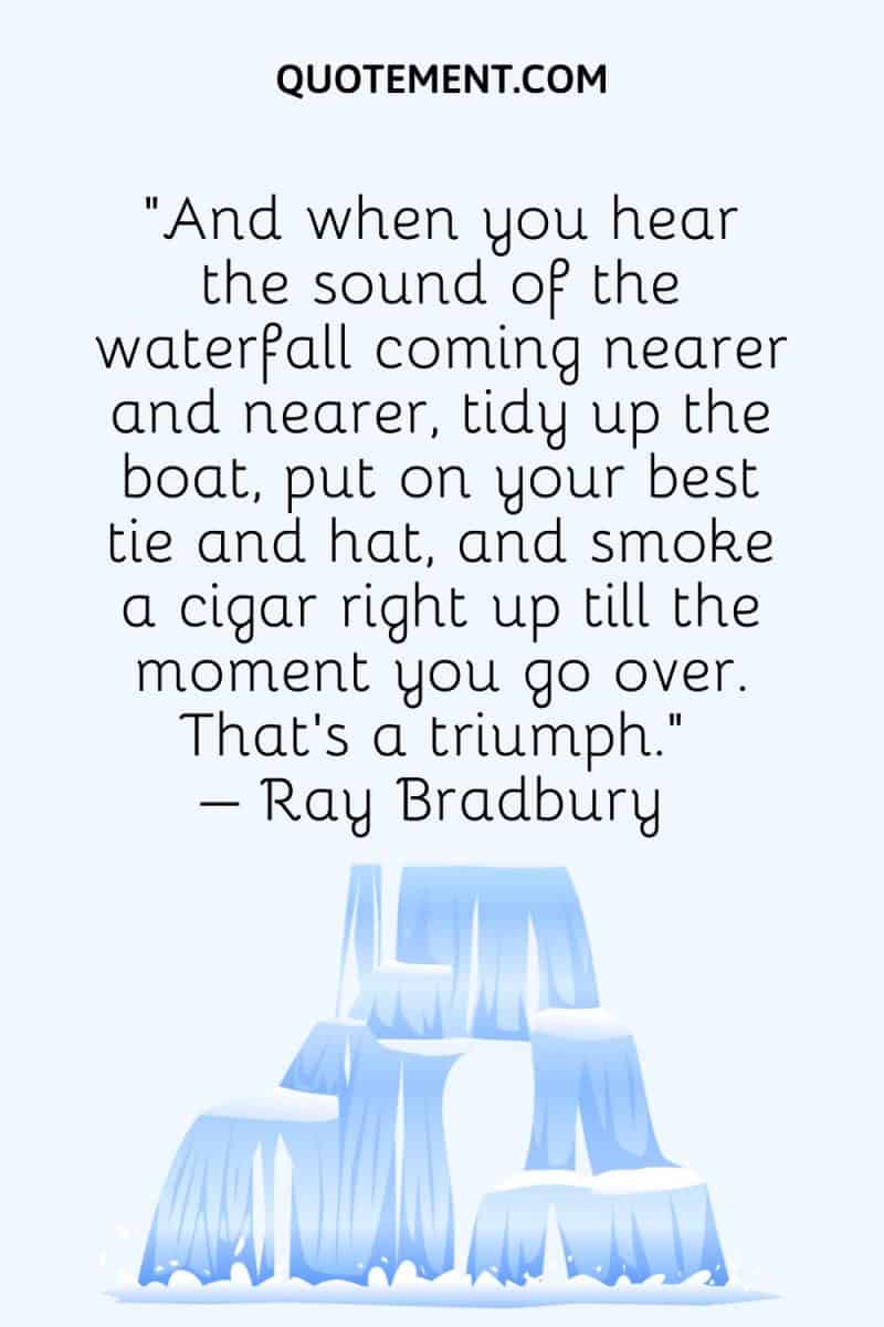 180 Remarkable Waterfall Quotes Guaranteed To Inspire You