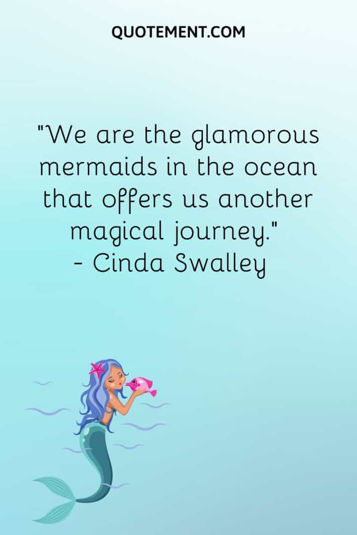 110 Powerful Mermaid Quotes That Are Sure To Amaze You