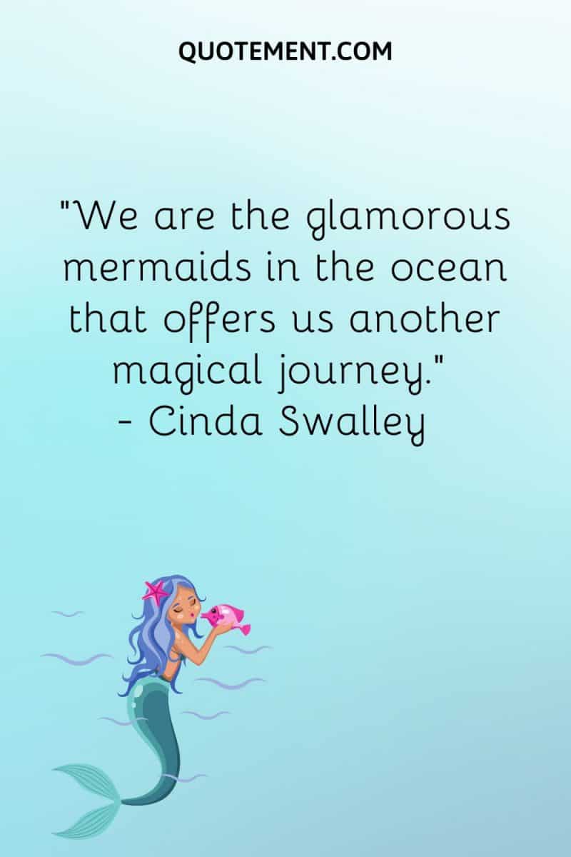 110 Powerful Mermaid Quotes That Are Sure To Amaze You