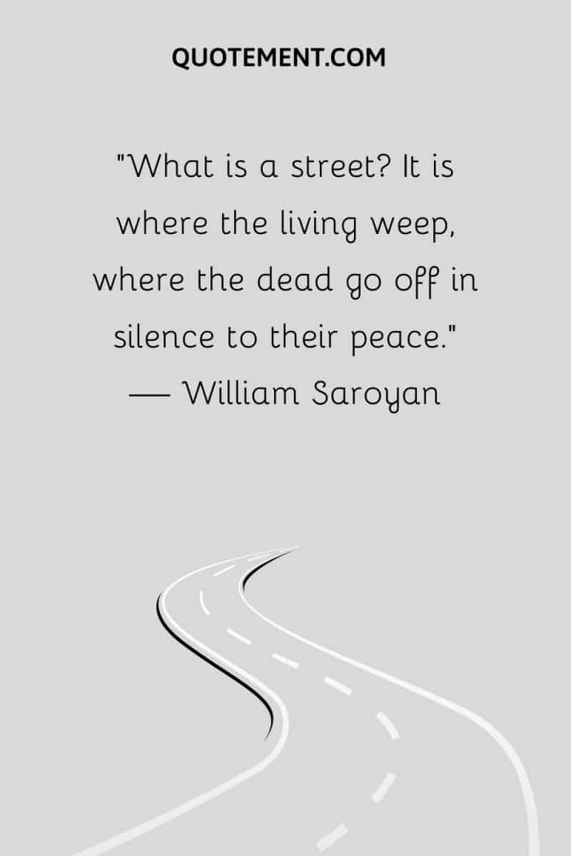 35 Fantastic Street Quotes That Are Sure To Impress You