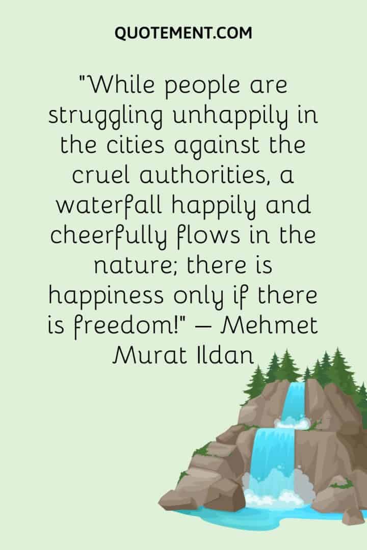 180 Remarkable Waterfall Quotes Guaranteed To Inspire You