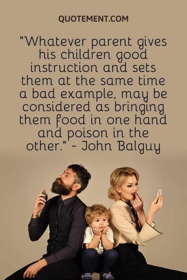 120 Bad Parents Quotes To Inspire You To Be The Best One