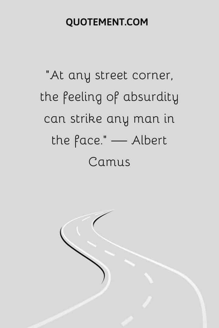 35 Fantastic Street Quotes That Are Sure To Impress You