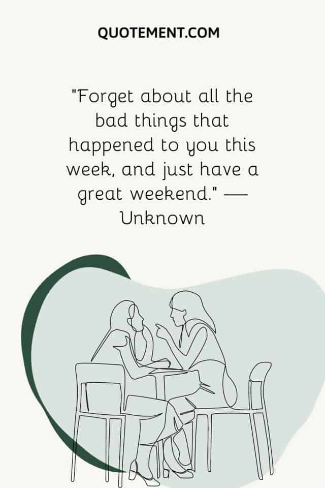 180 Happy Weekend Quotes To Enjoy Your Deserved Break