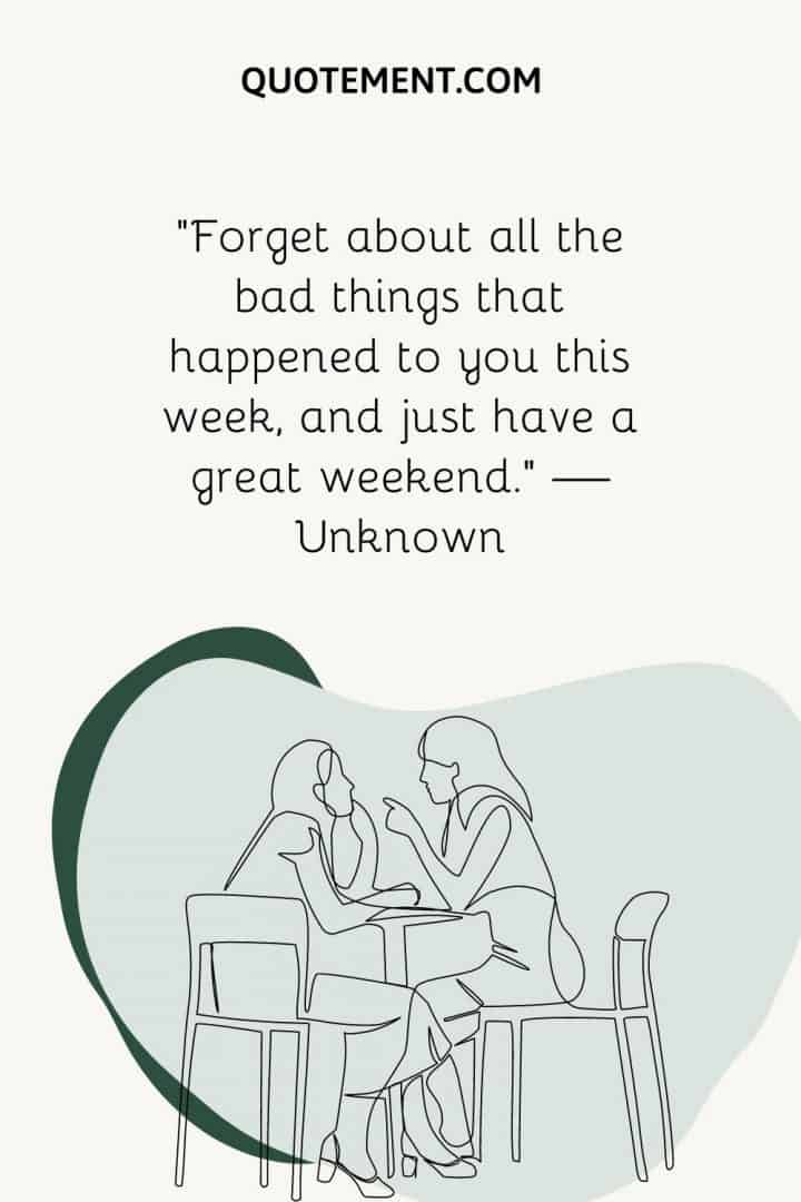 180 Happy Weekend Quotes To Enjoy Your Deserved Break