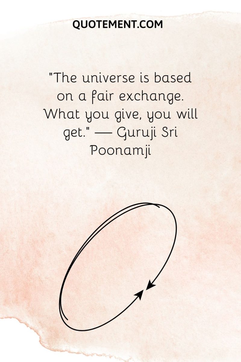 80 What Goes Around Comes Around Quotes For Inspiration