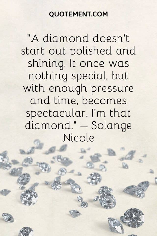 List Of 140 Eye-opening Diamond Quotes To Check Out