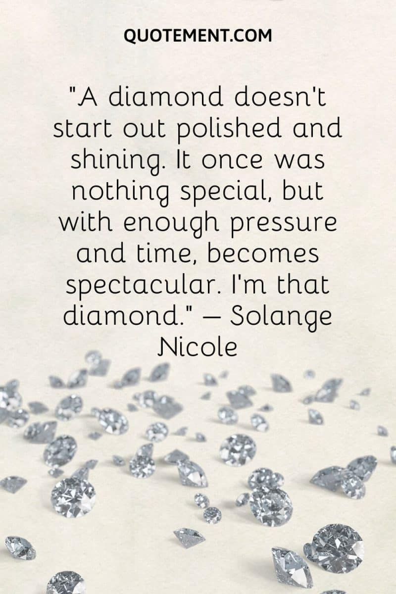 List Of 140 Eye-opening Diamond Quotes To Check Out