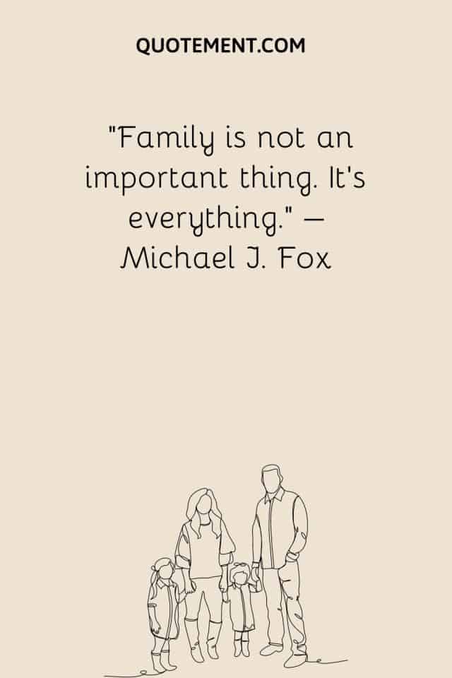 Top 80 Family First Quotes That Emphasize Its Power