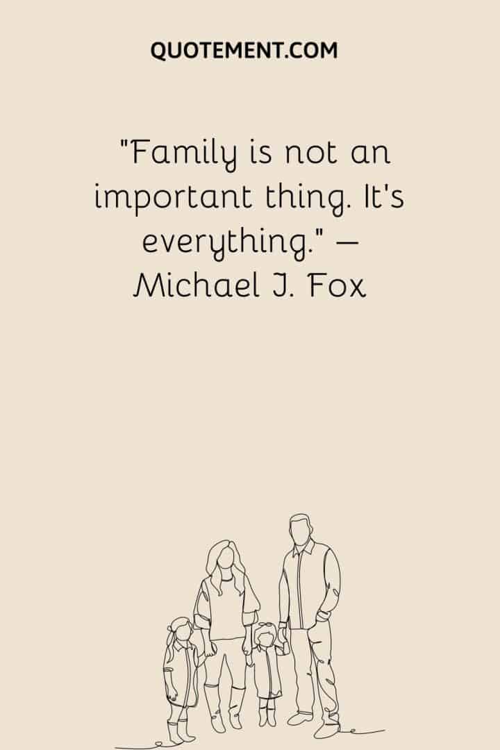 Top 80 Family First Quotes That Emphasize Its Power