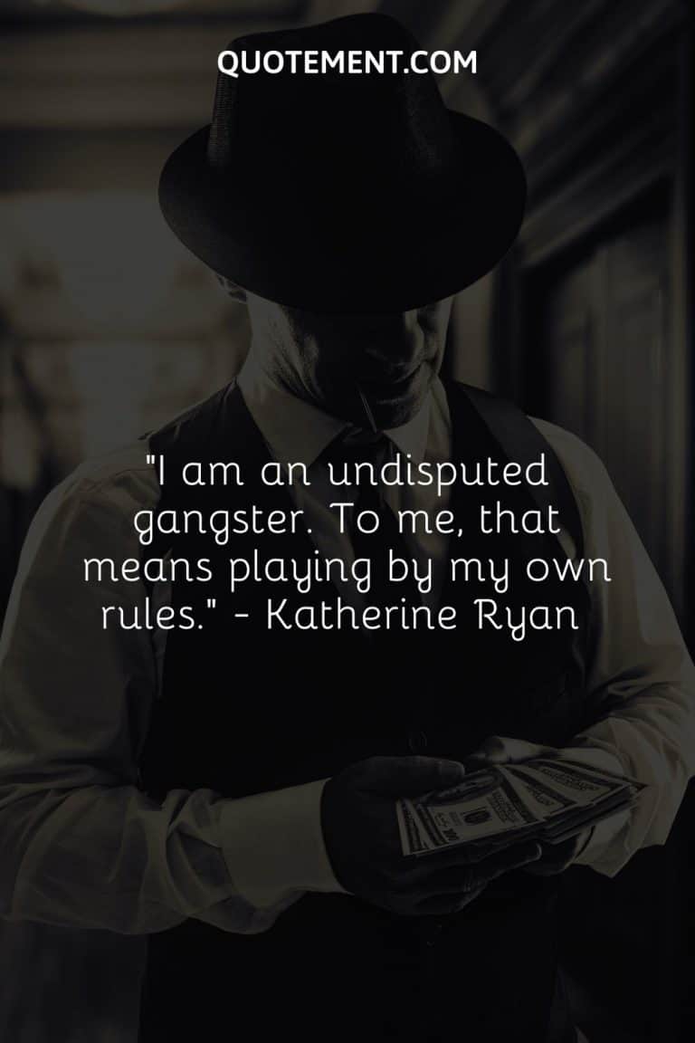 60 Best Gangster Quotes On Living Fiercely And Fearlessly