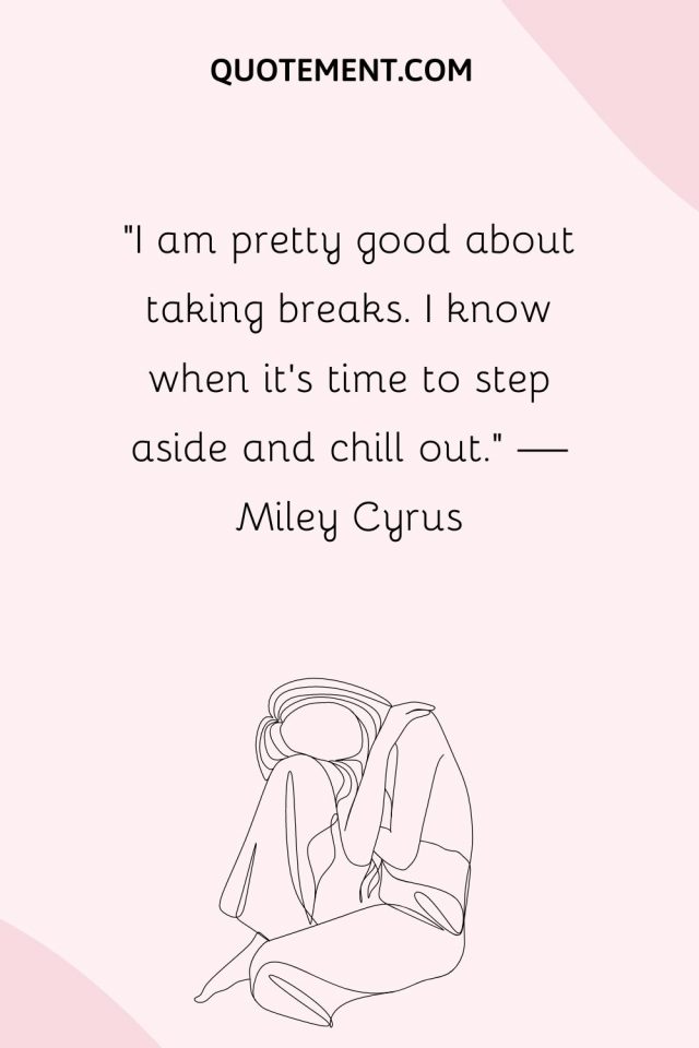 60 Best Chill Quotes To Teach You The Art Of Doing Nothing