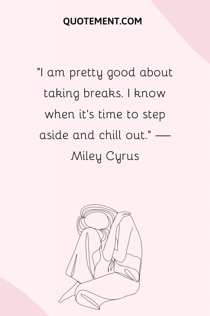 60 Best Chill Quotes To Teach You The Art Of Doing Nothing