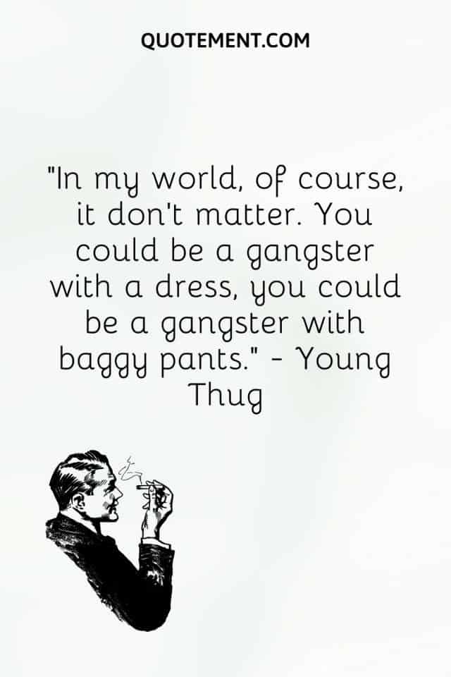 60 Best Gangster Quotes On Living Fiercely And Fearlessly