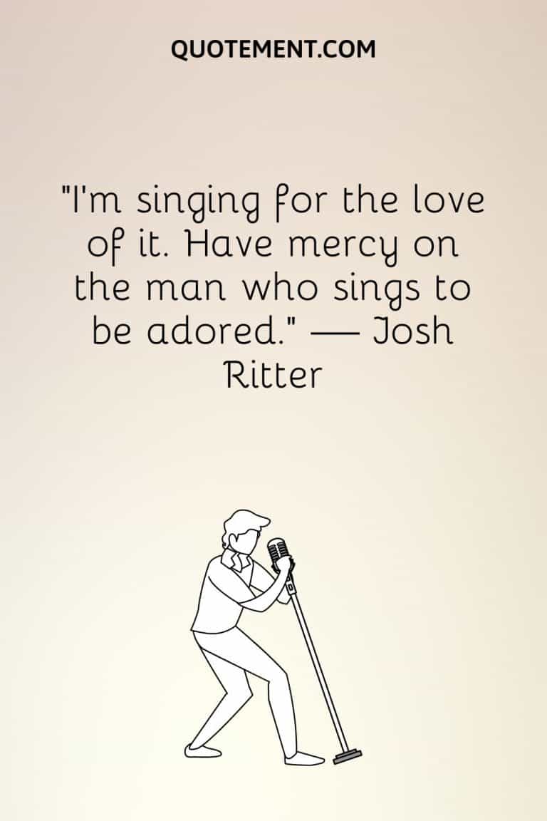 210 Best Singing Quotes To Make You Sing Your Heart Out