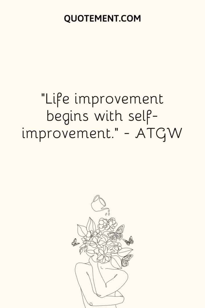 170 Self-Improvement Quotes To Make Your Life Better