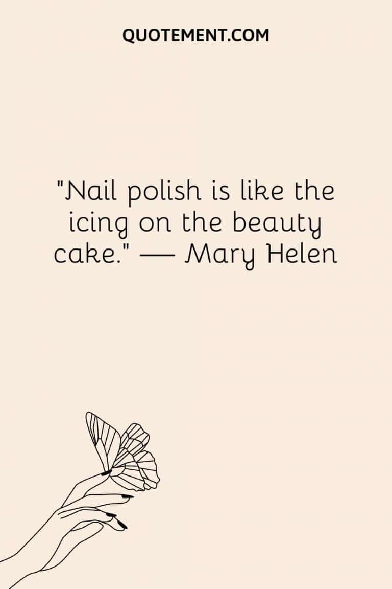 150 Best Nail Quotes To Show Off Your Nail Art Design