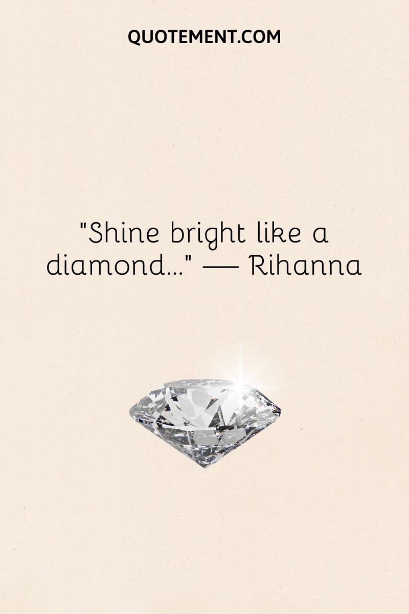 List Of 140 Eye-opening Diamond Quotes To Check Out