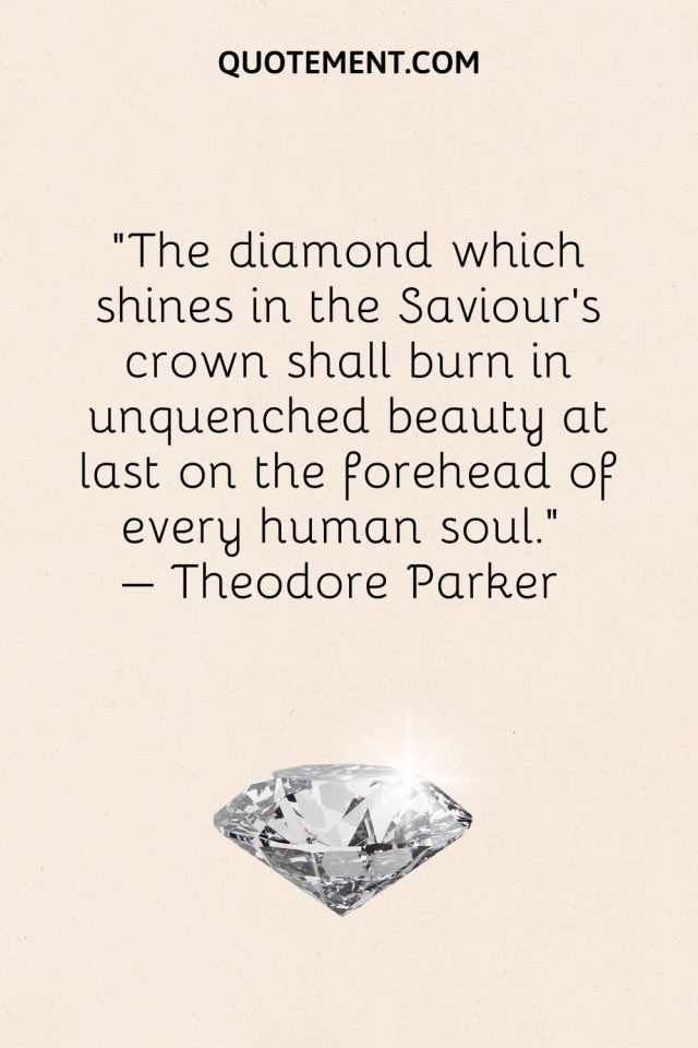 List Of 140 Eye-opening Diamond Quotes To Check Out