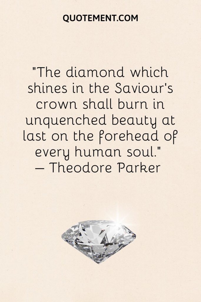 List Of 140 Eye-opening Diamond Quotes To Check Out
