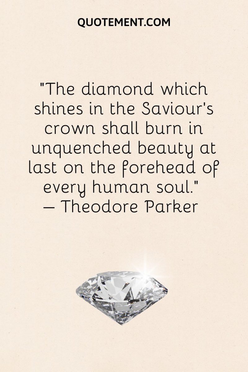 List Of 140 Eye-opening Diamond Quotes To Check Out