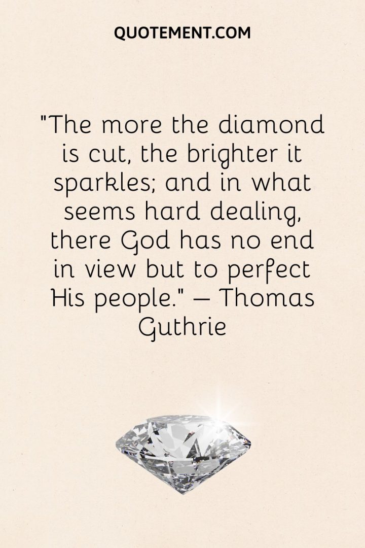 List Of 140 Eye-opening Diamond Quotes To Check Out