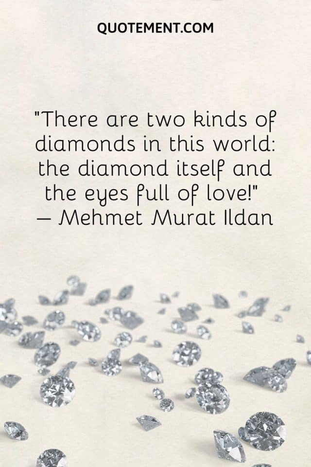 List Of 140 Eye-opening Diamond Quotes To Check Out