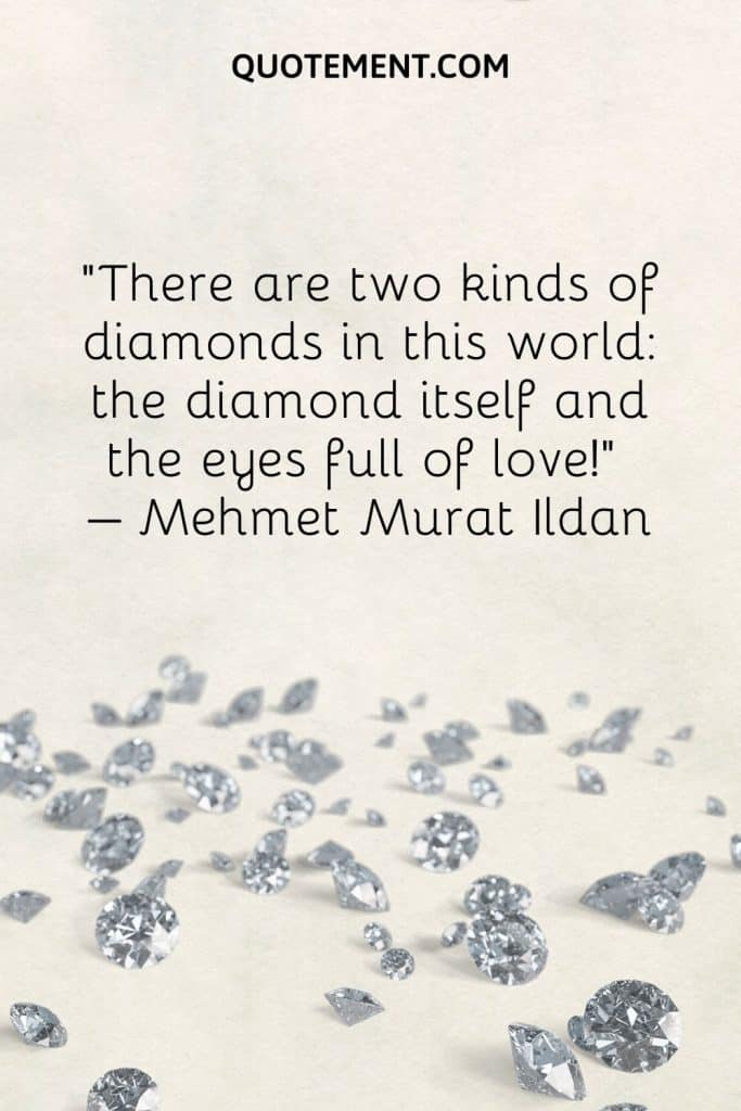List Of 140 Eye-opening Diamond Quotes To Check Out