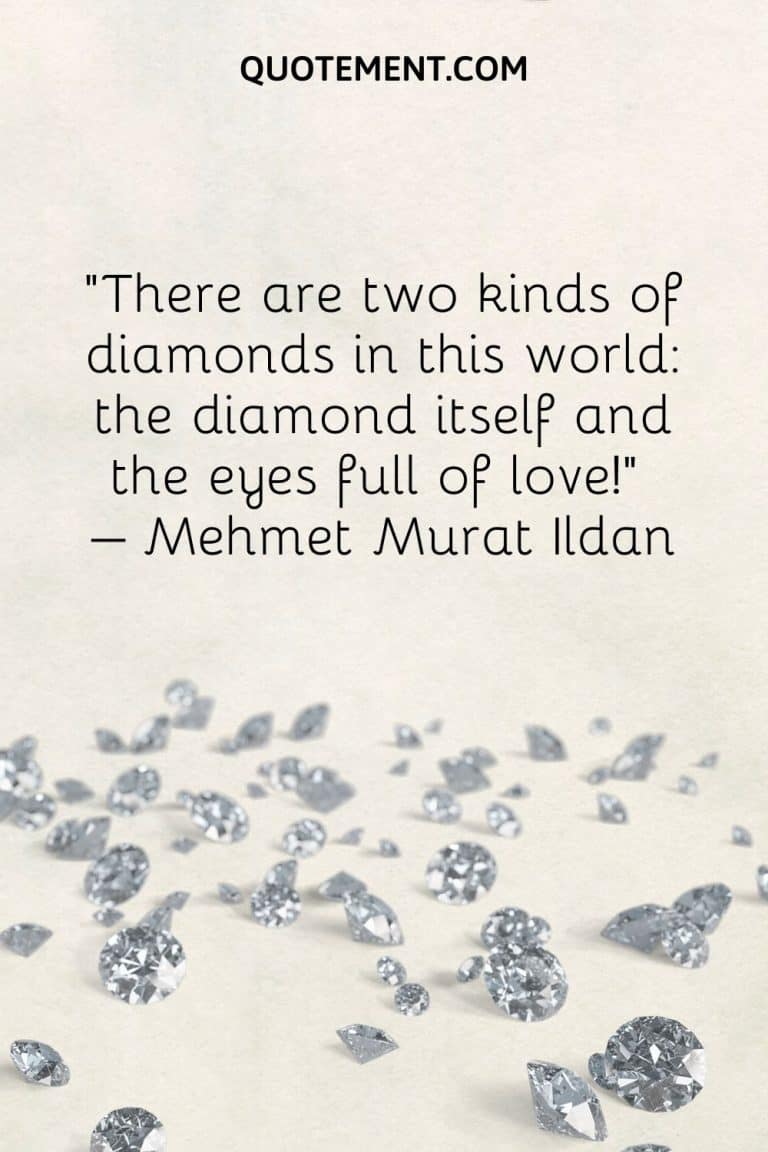 List Of 140 Eye-opening Diamond Quotes To Check Out