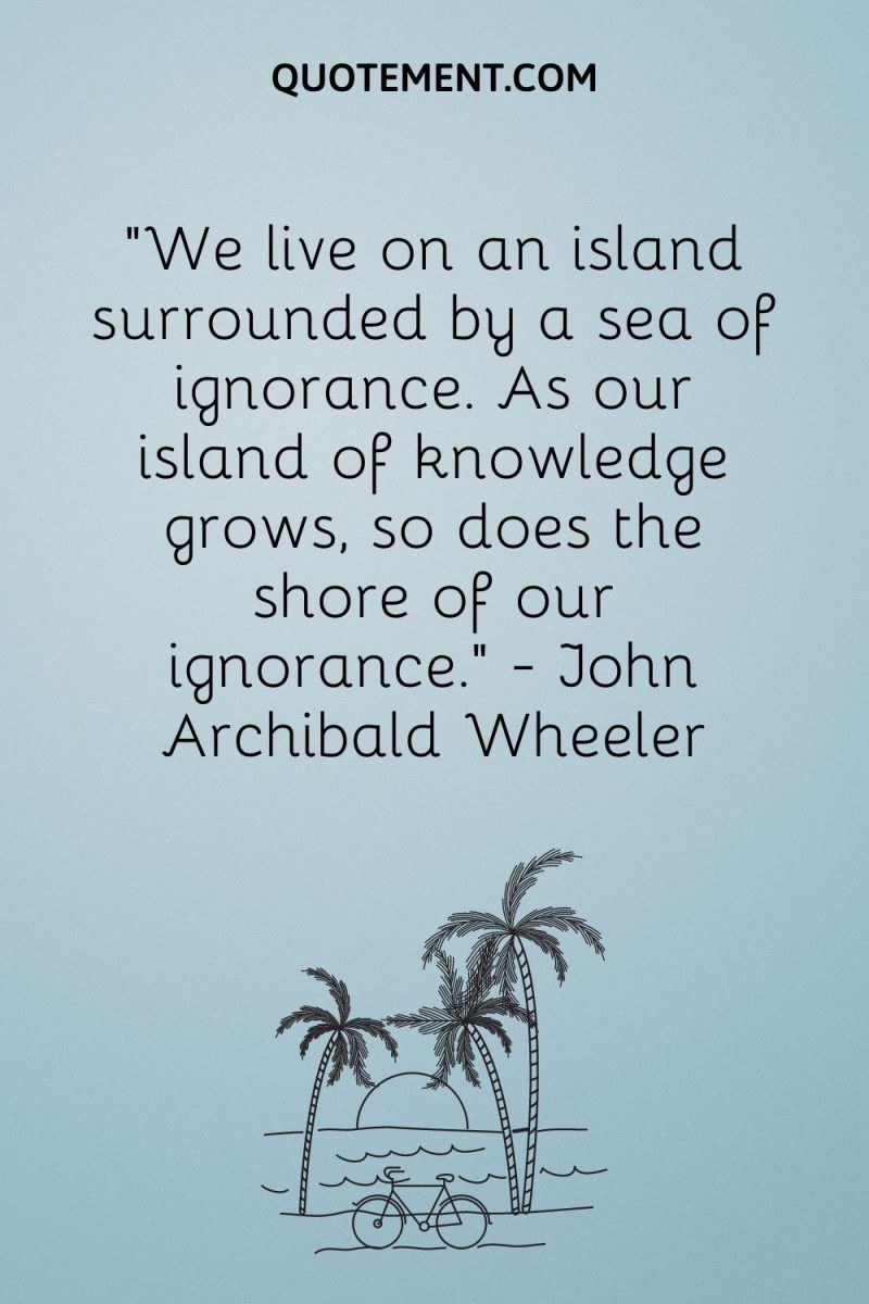 100 Powerful Island Quotes To Inspire You To Explore One