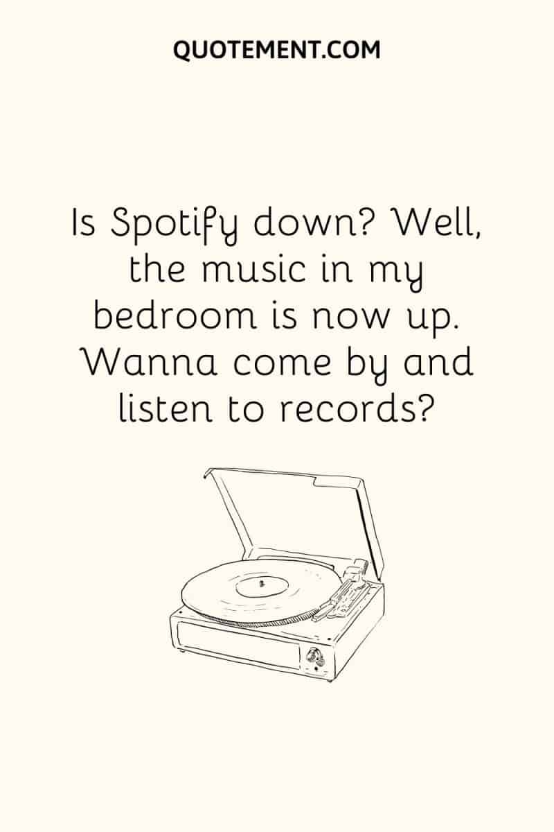 30 Fantastic Spotify Pick Up Lines That Work Every Time