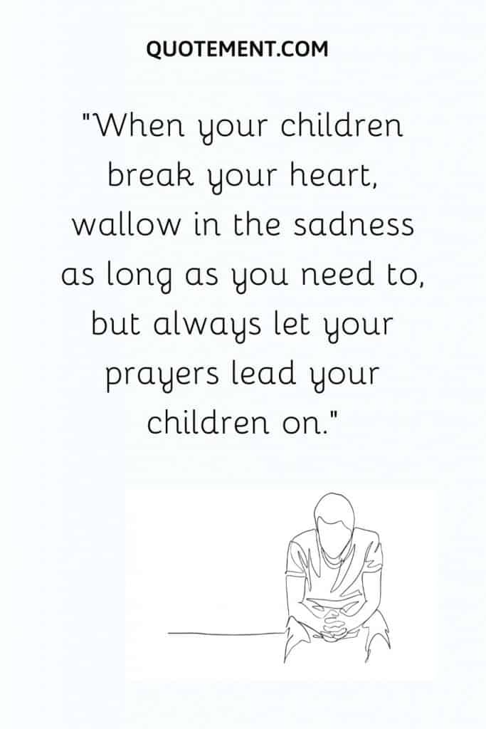 100 Deep And Sad When Children Hurt Their Parents Quotes