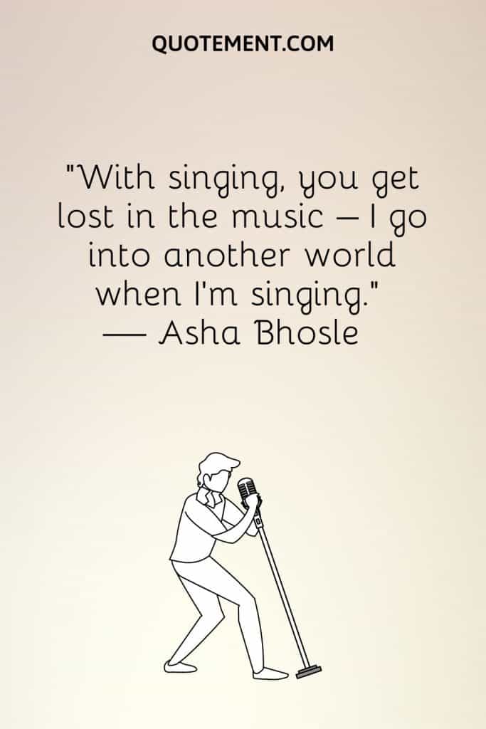 210 Best Singing Quotes To Make You Sing Your Heart Out
