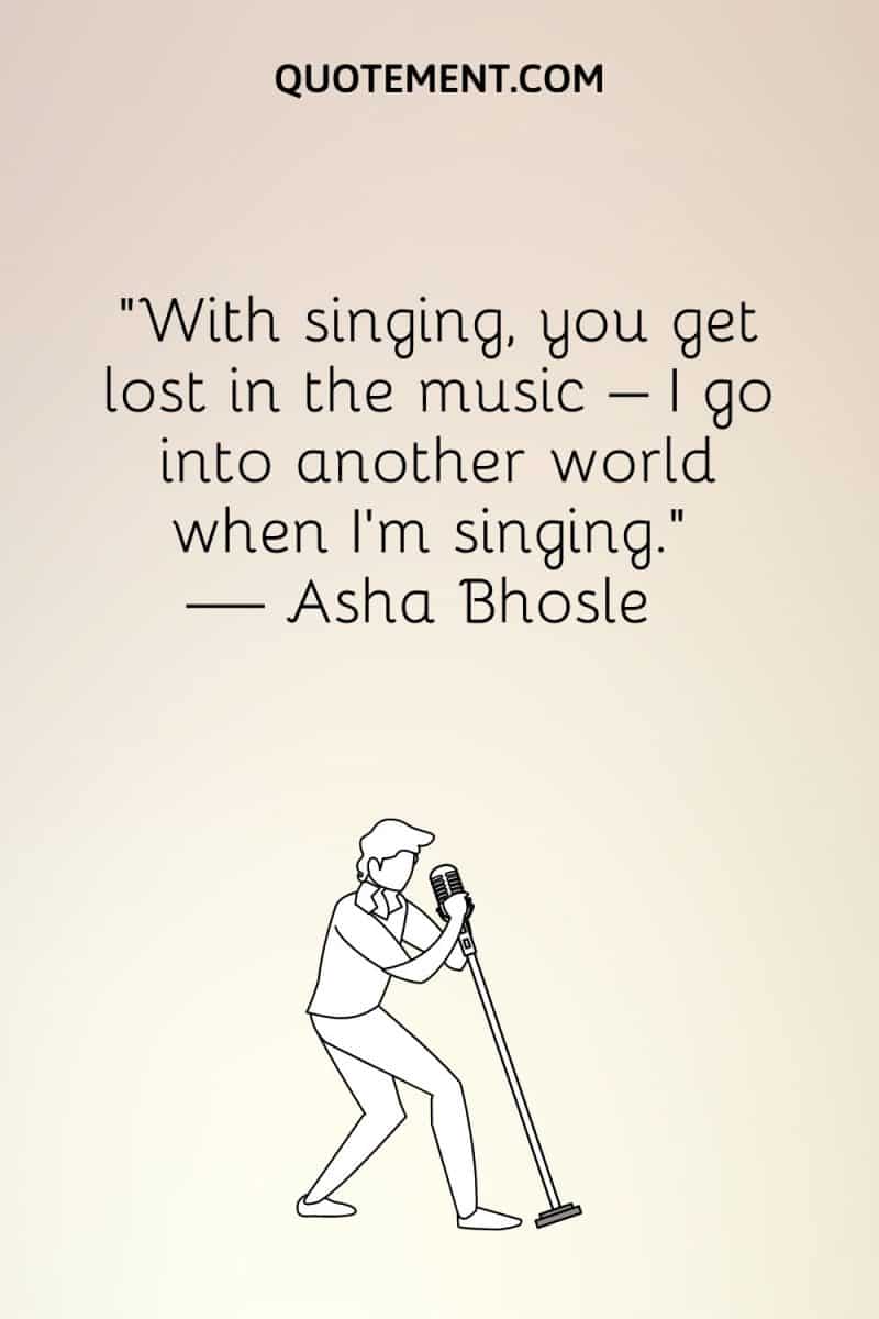 210 Best Singing Quotes To Make You Sing Your Heart Out