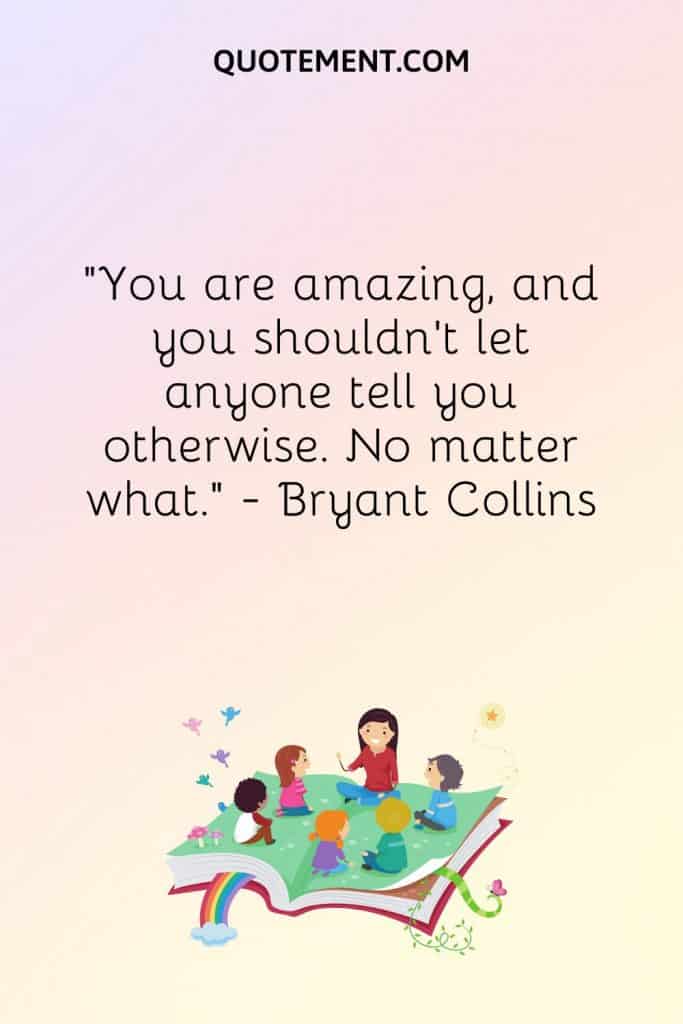 120 Inspiring Kindergarten Quotes For A New Life Chapter