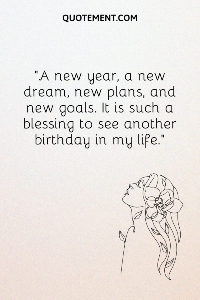 110 Blessed To See Another Year Quotes For A Fresh Start