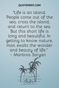 100 Powerful Island Quotes To Inspire You To Explore One