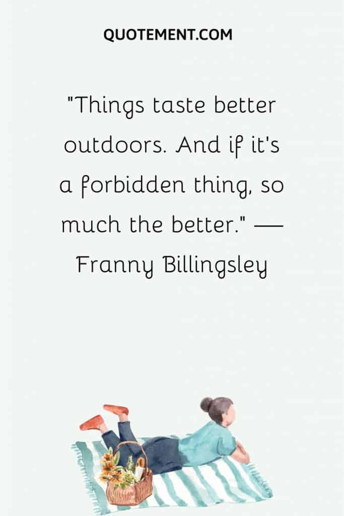 80 Best Picnic Quotes To Make You Fall In Love With Life