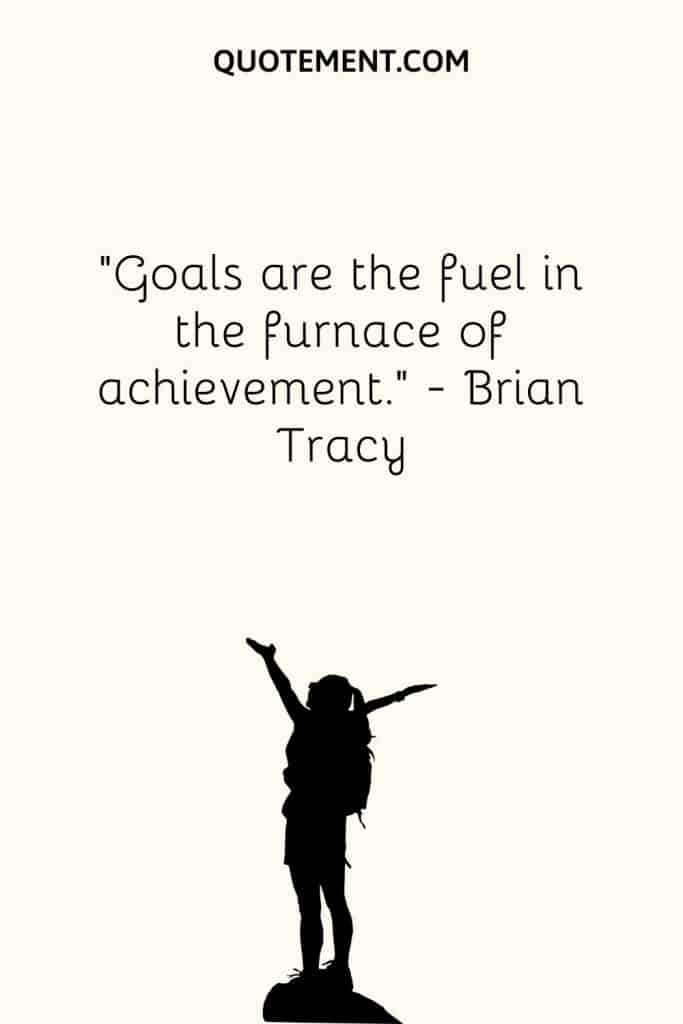 170 Genius Goal Achievement Quotes To Help You Succeed