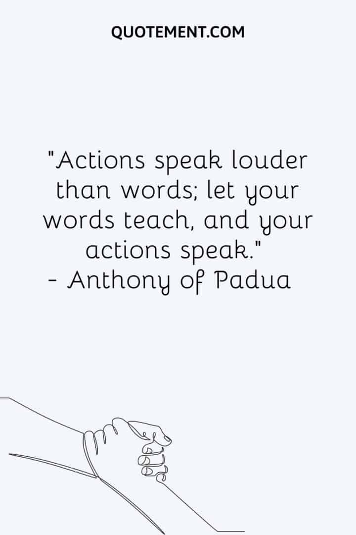 100 Actions Speak Louder Than Words Quotes To Live By