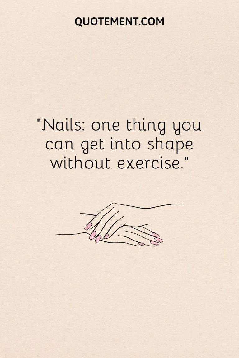 150 Best Nail Quotes To Show Off Your Nail Art Design