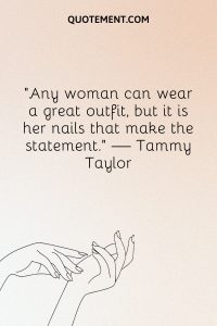 150 Best Nail Quotes To Show Off Your Nail Art Design