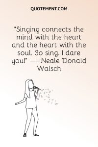 210 Best Singing Quotes To Make You Sing Your Heart Out